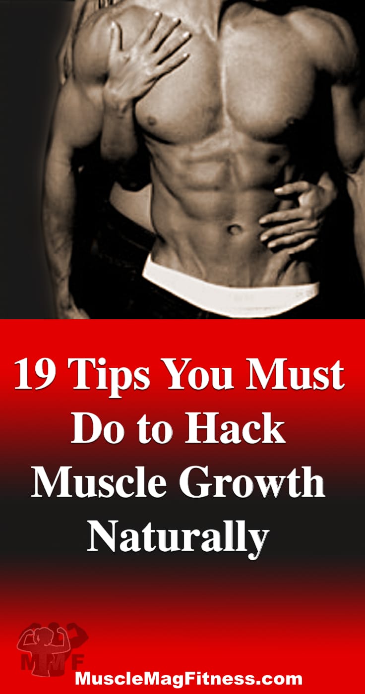 19 Tips You Must Do to Hack Muscle Growth Naturally