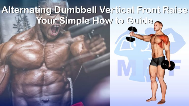 Alternating Dumbbell Vertical Front Raise - Your Simple How to Guide