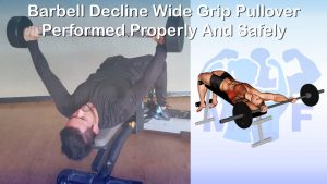Barbell Decline Wide Grip Pullover Performed Properly And Safely