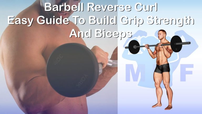 Barbell Reverse Curl - Easy Guide To Build Grip Strength And Biceps
