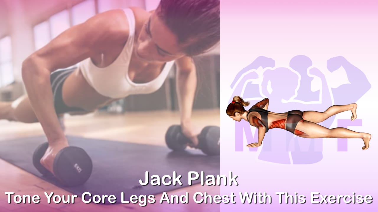 Jack Plank: Tone Your Core Legs And Chest With This Exercise