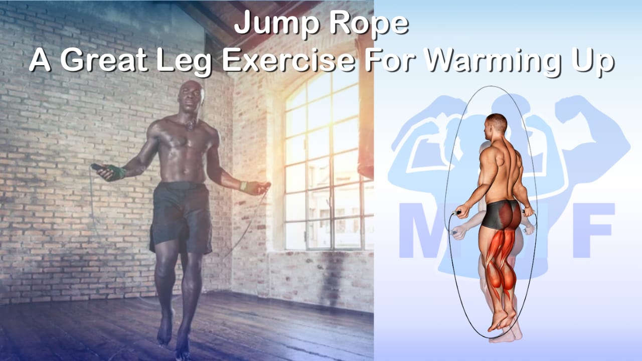 Jump Rope: Is A Great Rhythm Leg Exercise For Warming Up