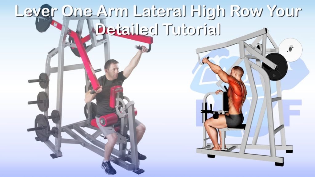 Lever One Arm Lateral High Row "Machine": Your Detailed Tutorial