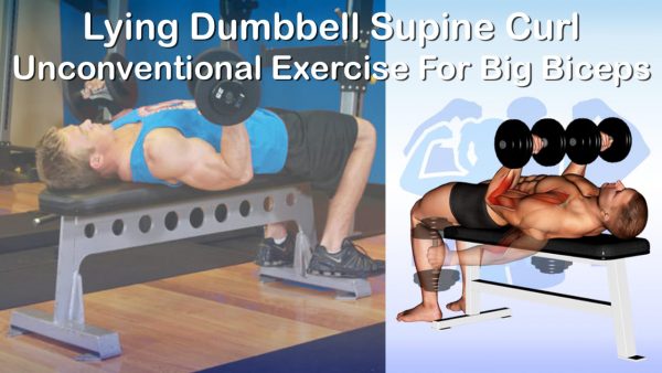 Lying Dumbbell Supine Curl - Unconventional Exercise For Big Biceps