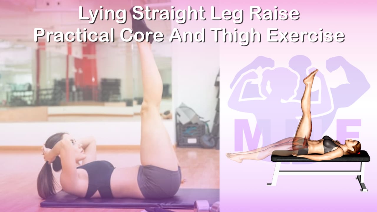 Lying Straight Leg Raise: Practical Core And Thigh Exercise