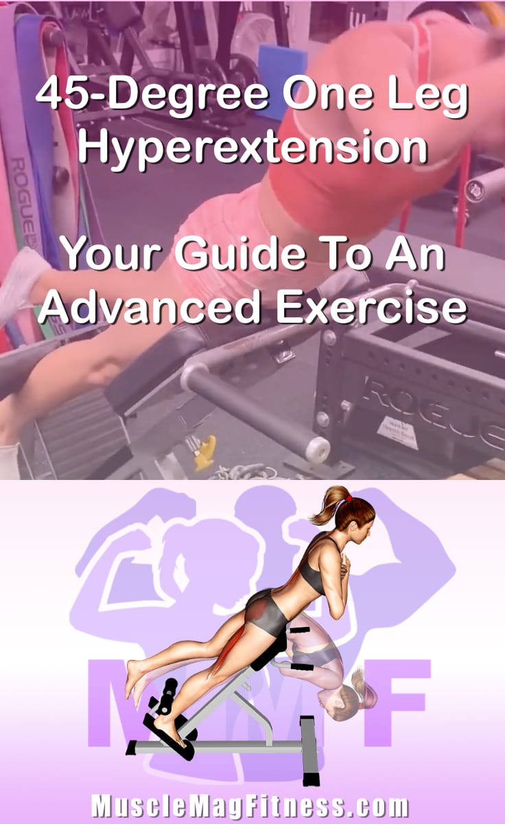 45-Degree One Leg Hyperextension: Your Guide To An Advanced Exercise