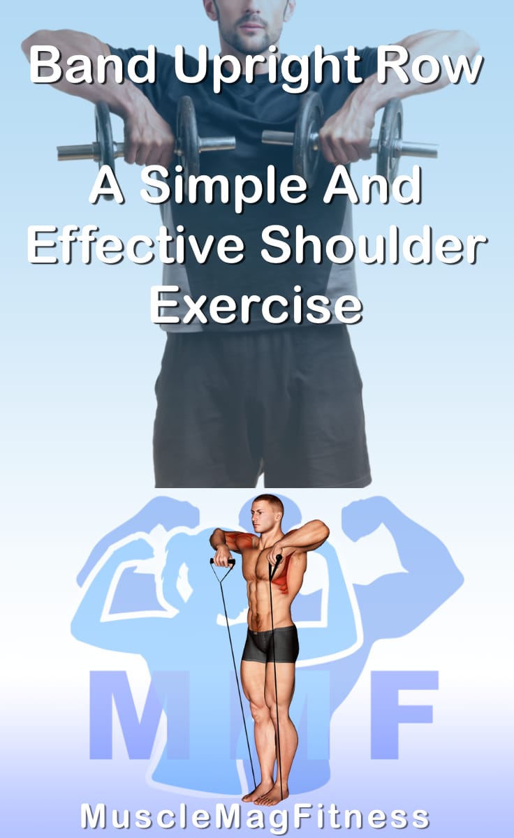 Band Upright Row: A Simple And Effective Shoulder Exercise