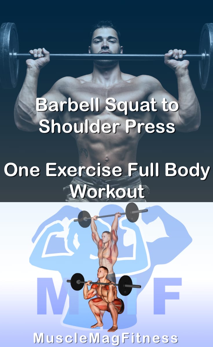 Barbell Squat to Shoulder Press: One Exercise Full Body Workout