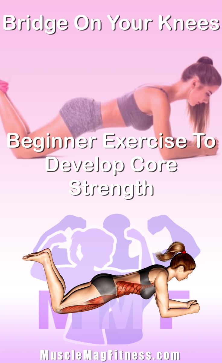 Bridge On Knees: Beginner Exercise To Develop Core Strength