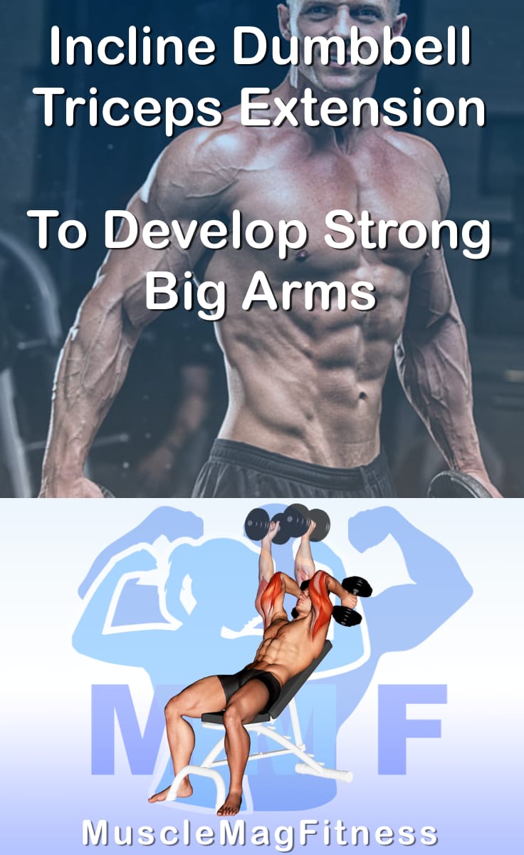 Incline Dumbbell Triceps Extension: To Develop Strong Big Arms