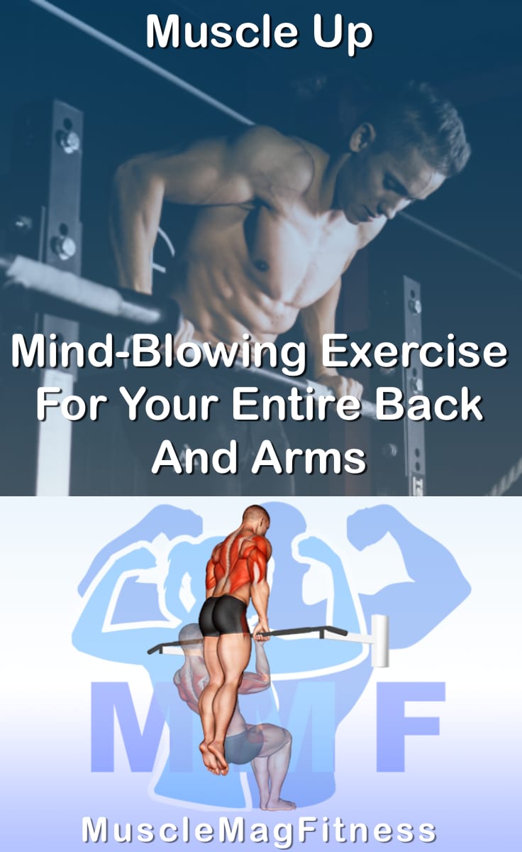 Muscle Up: Mind-Blowing Exercise For Your Entire Back And Arms