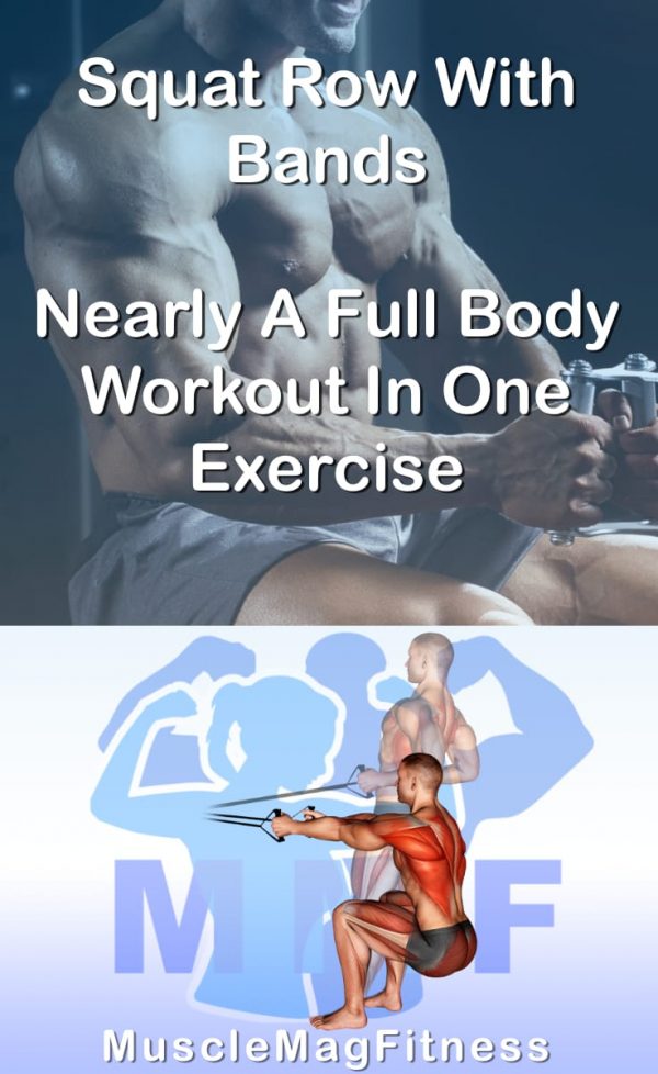 Squat Row With Bands: Nearly A Full Body Workout In One Exercise