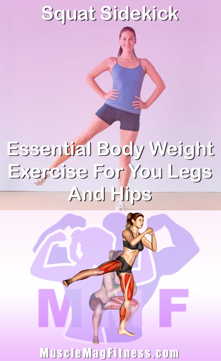 Squat Sidekick: Essential Body Weight Exercise For You Legs And Hips