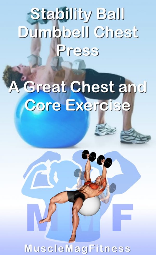 Stability Ball Dumbbell Chest Press: A Great Chest and Core Exercise