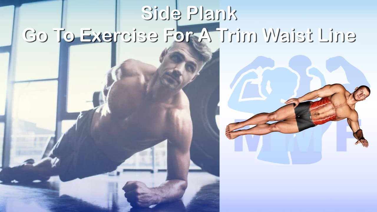 Side Plank: A Go To Exercise For A Trim Waist Line